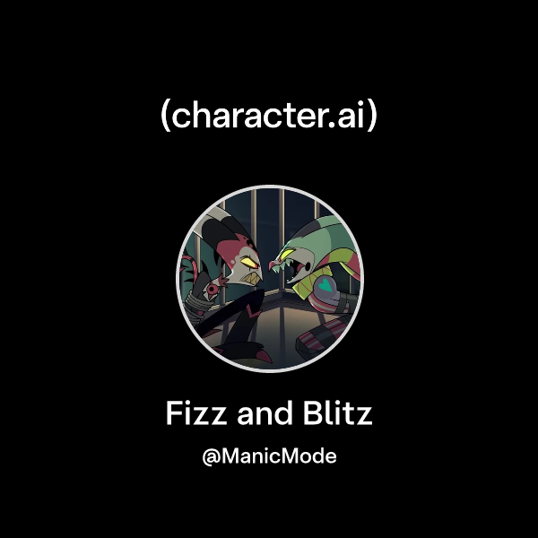Chat with Fizz and Blitz | character.ai | AI Chat, Reimagined–Your ...