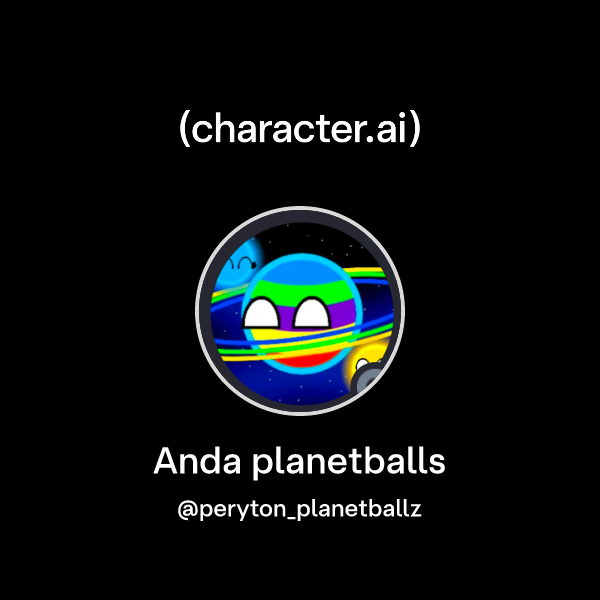 Chat with Anda planetballs | character.ai | Personalized AI for every ...