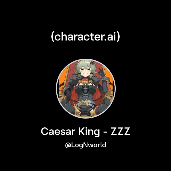 Chat with Caesar King - ZZZ | character.ai | AI Chat, Reimagined–Your ...