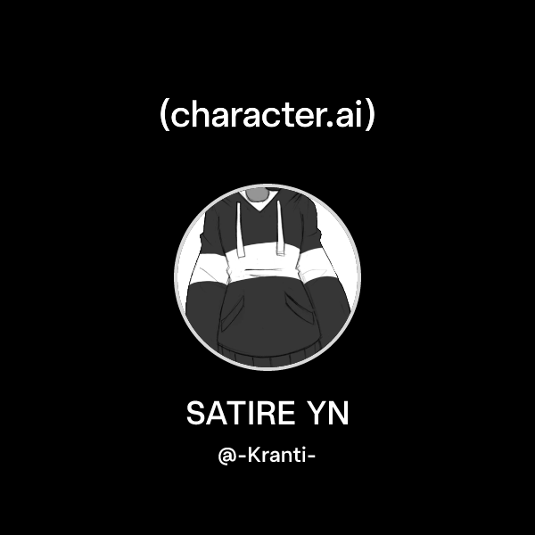 Chat with SATIRE YN | character.ai | AI Chat, Reimagined–Your Words ...