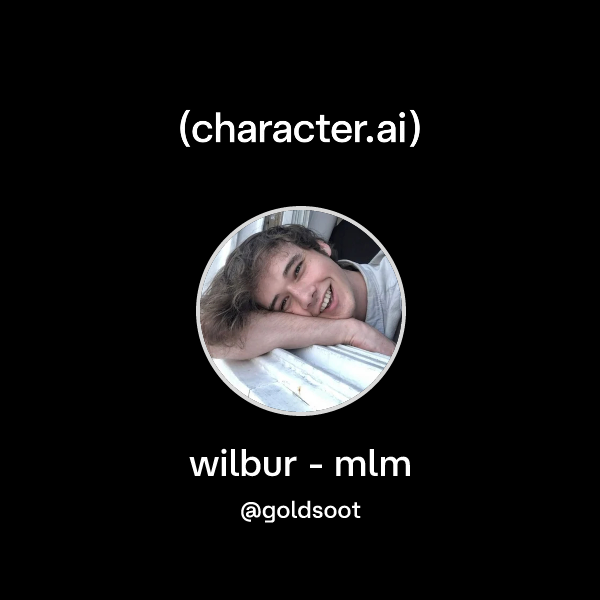 Chat with wilbur - mlm | character.ai | AI Chat, Reimagined–Your Words ...