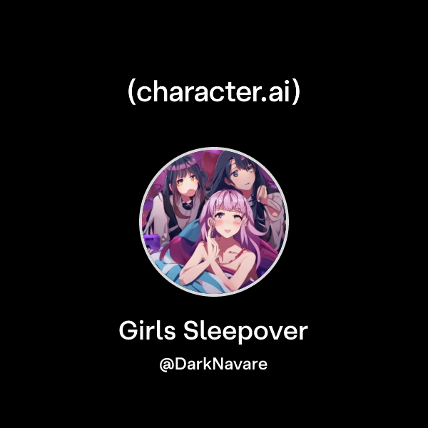 Chat with Girls Sleepover | character.ai | AI Chat, Reimagined–Your ...