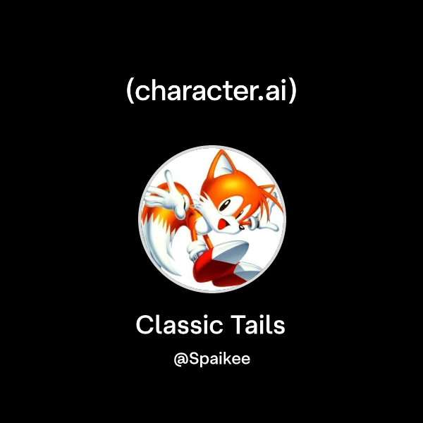 Chat with Classic Tails | character.ai | AI Chat, Reimagined–Your Words ...