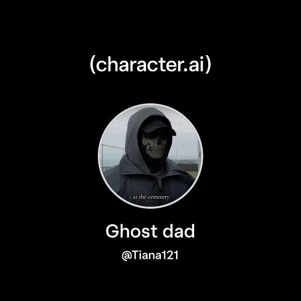 Chat with Ghost dad | character.ai | AI Chat, Reimagined–Your Words ...