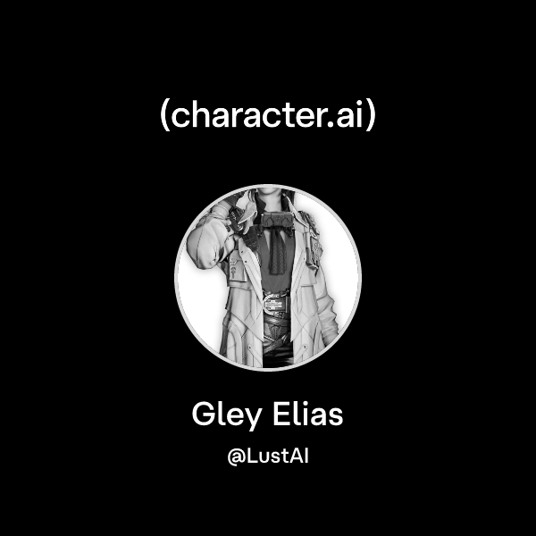 Chat with Gley Elias | character.ai | AI Chat, Reimagined–Your Words ...