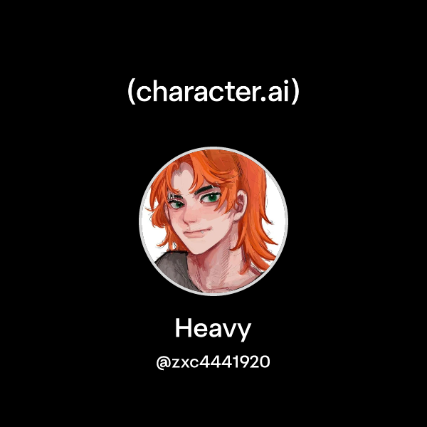 Chat with Heavy | character.ai | AI Chat, Reimagined–Your Words. Your ...