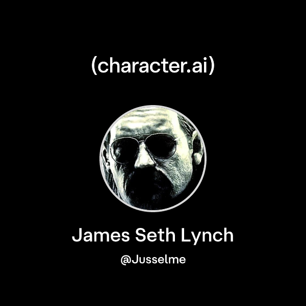 Chat with James Seth Lynch | character.ai | Personalized AI for every ...