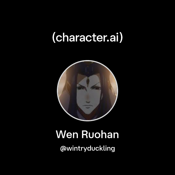 Chat with Wen Ruohan | character.ai | AI Chat, Reimagined–Your Words ...