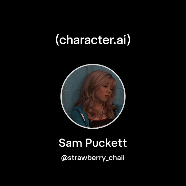 Chat with Sam Puckett | character.ai | AI Chat, Reimagined–Your Words ...