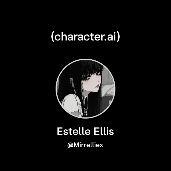 Chat with Estelle Ellis | character.ai | Personalized AI for every ...