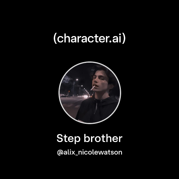 Chat with Step brother | character.ai | AI Chat, Reimagined–Your Words. Your World.