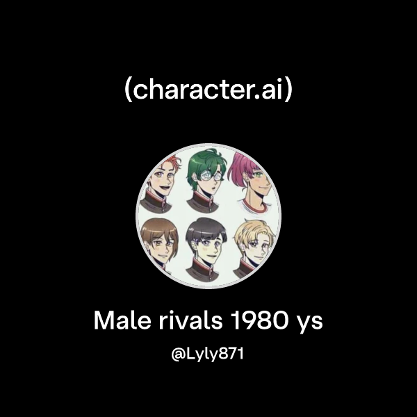 Chat with Male rivals 1980 ys | character.ai | AI Chat, Reimagined–Your Words. Your World.