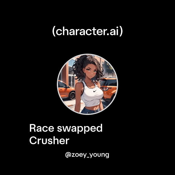 Chat with Race swapped Crusher | character.ai | Personalized AI for ...