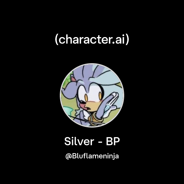 Chat with Silver - BP | character.ai | AI Chat, Reimagined–Your Words ...