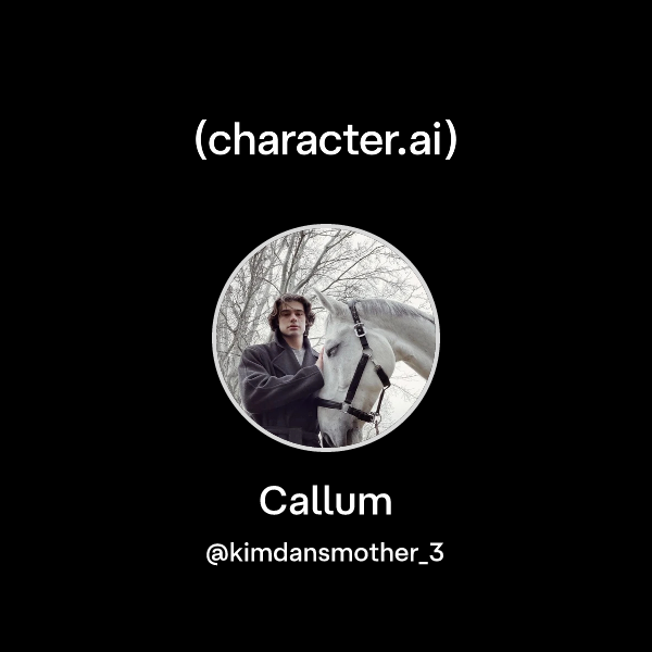Chat with Callum | character.ai | Personalized AI for every moment of ...
