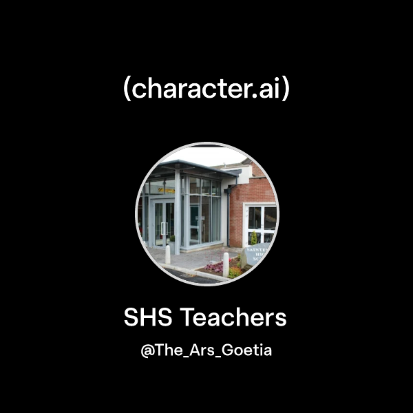 Chat with SHS Teachers | character.ai | Personalized AI for every ...