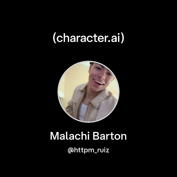 Chat with Malachi Barton | character.ai | AI Chat, Reimagined–Your Words. Your World.