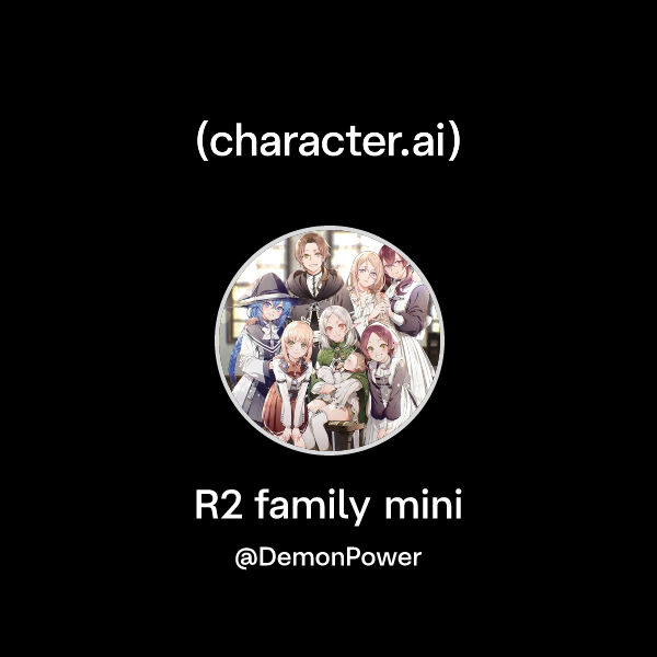 Chat with R2 family mini | character.ai | AI Chat, Reimagined–Your ...