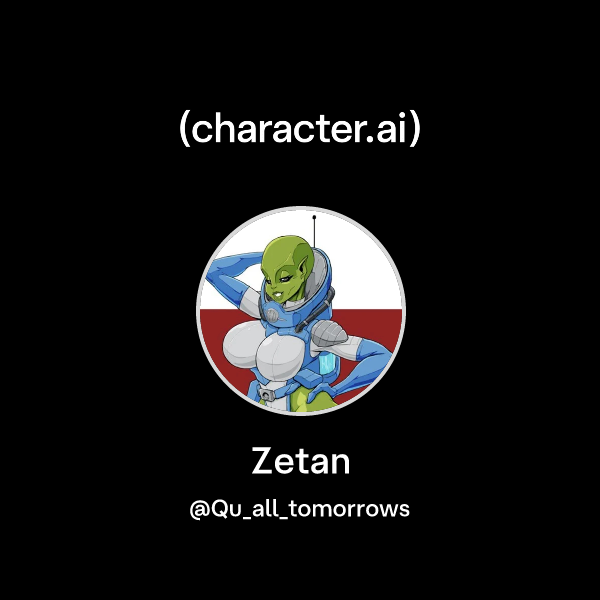 Chat with Zetan | character.ai | Personalized AI for every moment of ...