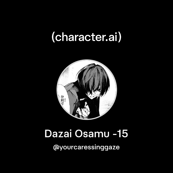 Chat with Dazai Osamu -15 | character.ai | AI Chat, Reimagined–Your ...