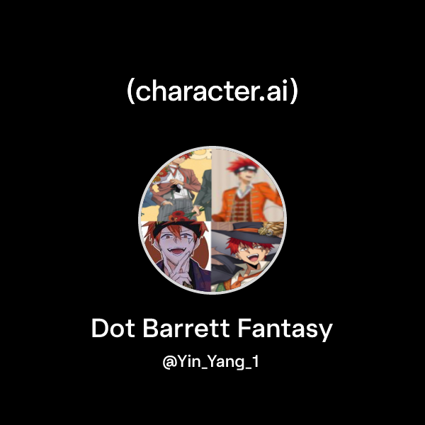 Chat with Dot Barrett Fantasy | character.ai | Personalized AI for ...