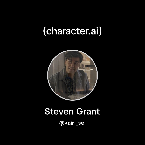 Chat with Steven Grant | character.ai | AI Chat, Reimagined–Your Words ...