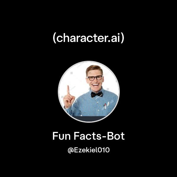 Chat with Fun Facts-Bot | character.ai | Personalized AI for every ...