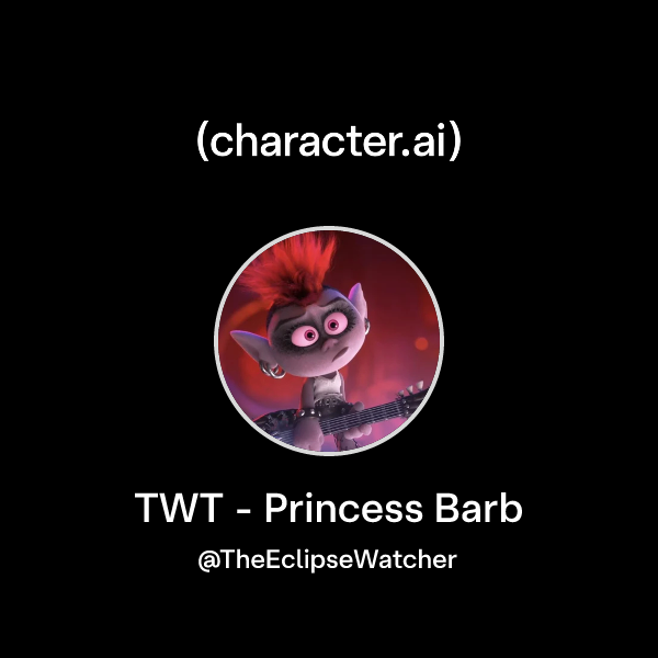 Chat with TWT - Princess Barb | character.ai | AI Chat, Reimagined–Your ...