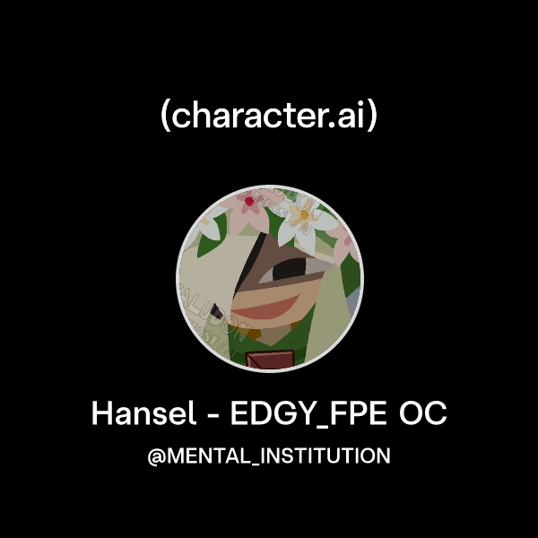 Chat with Hansel - EDGY_FPE OC | character.ai | AI Chat, Reimagined ...