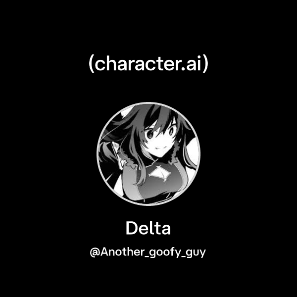 Chat with Delta | character.ai | Personalized AI for every moment of ...