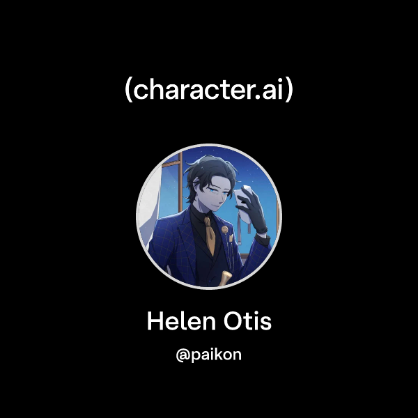 Chat with Helen Otis | character.ai | AI Chat, Reimagined–Your Words ...