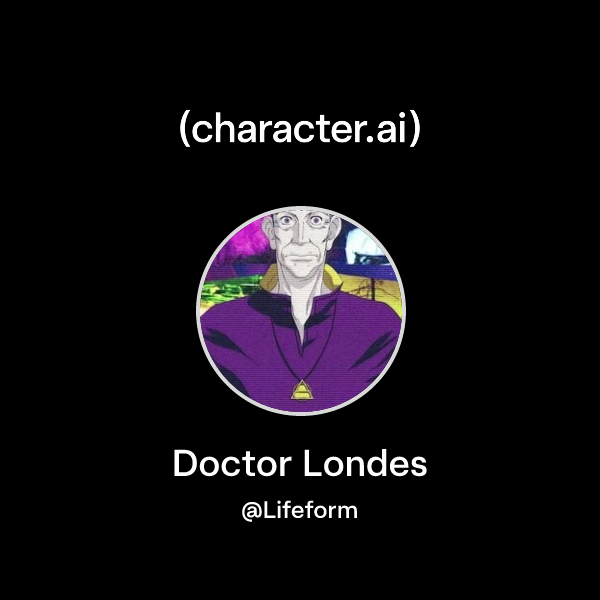 Chat with Doctor Londes | character.ai | AI Chat, Reimagined–Your Words ...