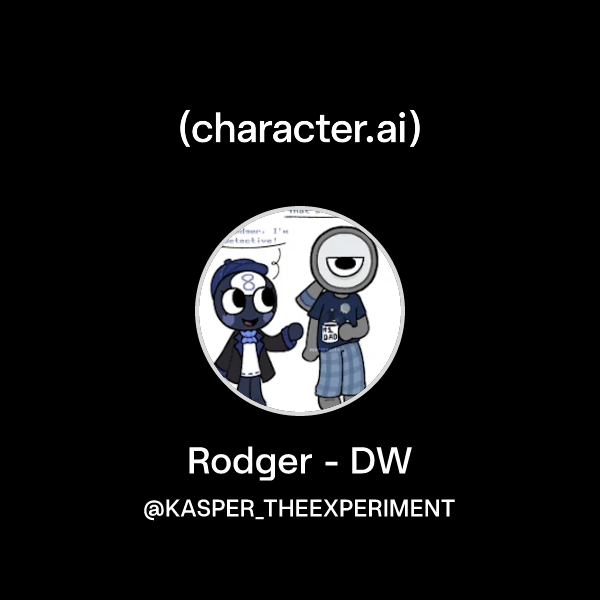 Chat with Rodger - DW | character.ai | Personalized AI for every moment ...
