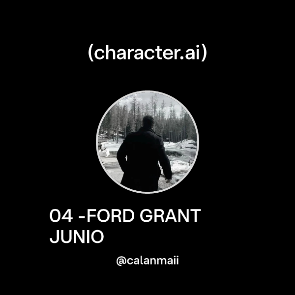 Chat with 04 -FORD GRANT JUNIO | character.ai | AI Chat, Reimagined ...