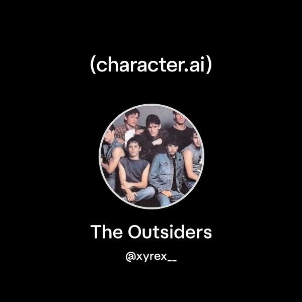 Chat with The Outsiders | character.ai | Personalized AI for every ...