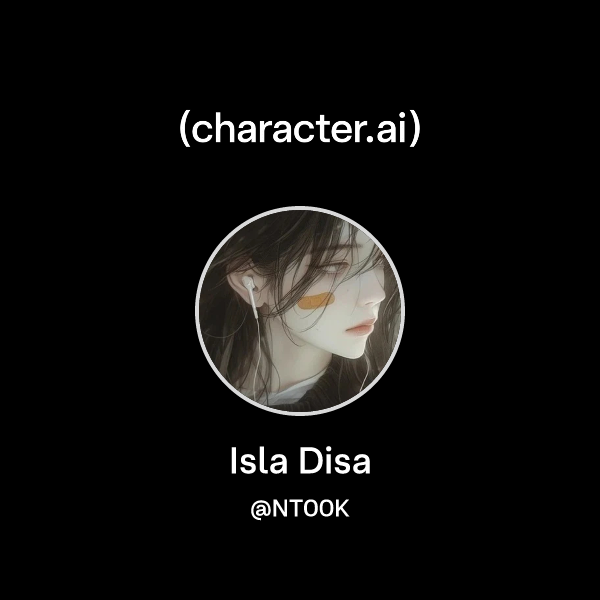 Chat with Isla Disa | character.ai | AI Chat, Reimagined–Your Words ...