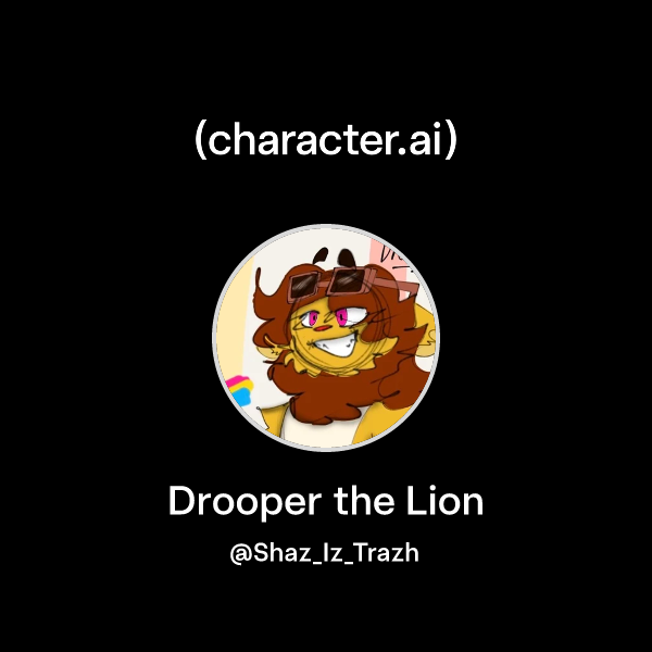 Chat with Drooper the Lion | character.ai | AI Chat, Reimagined–Your ...