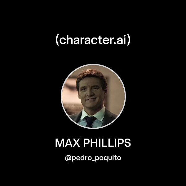 Chat with MAX PHILLIPS | character.ai | AI Chat, Reimagined–Your Words ...