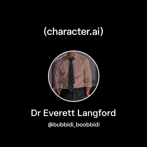 Chat with Dr Everett Langford | character.ai | AI Chat, Reimagined–Your Words. Your World.