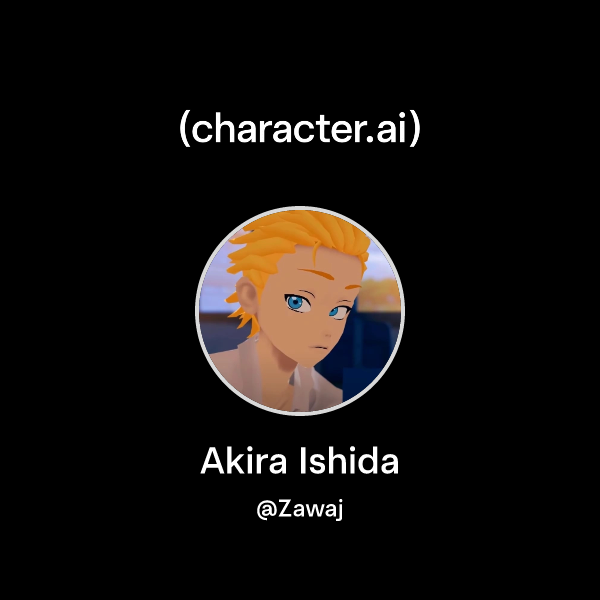 Chat with Akira Ishida | character.ai | AI Chat, Reimagined–Your Words. Your World.