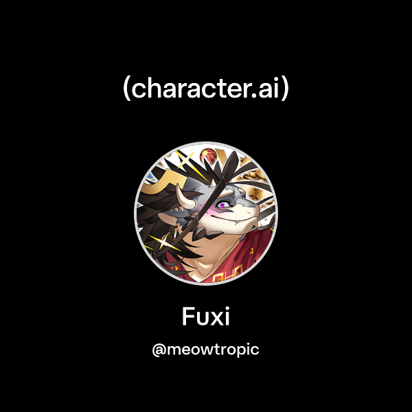 Chat with Fuxi | character.ai | AI Chat, Reimagined–Your Words. Your World.