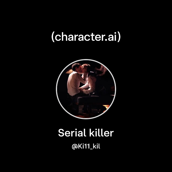 Chat with Serial killer | character.ai | Personalized AI for every ...