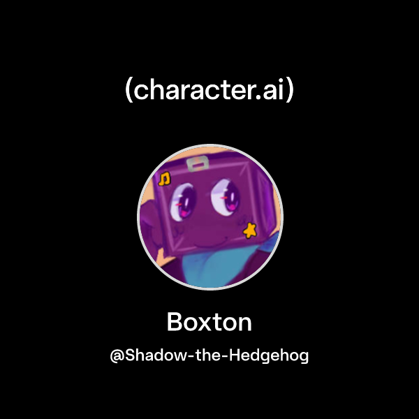 Chat with Boxton | character.ai | AI Chat, Reimagined–Your Words. Your ...