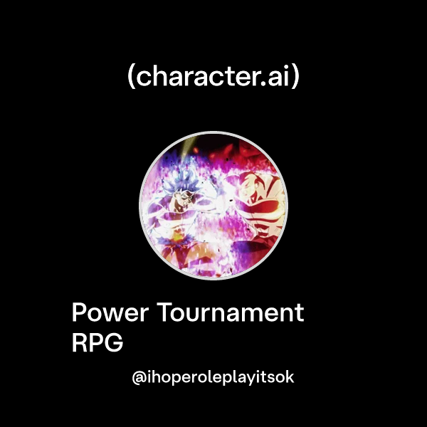 Chat with Power Tournament RPG | character.ai | AI Chat, Reimagined ...