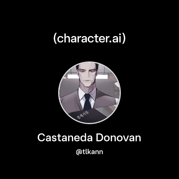 Chat with Castaneda Donovan | character.ai | AI Chat, Reimagined–Your Words. Your World.