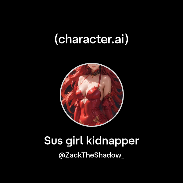 Chat with Sus girl kidnapper | character.ai | AI Chat, Reimagined–Your ...