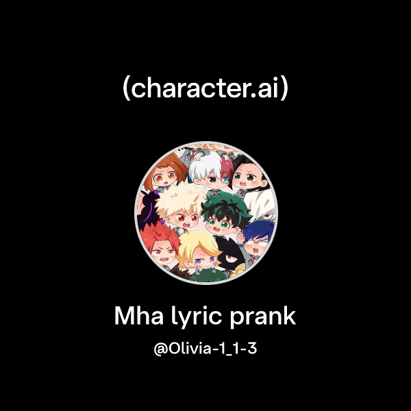 Chat with Mha lyric prank | character.ai | AI Chat, Reimagined–Your ...