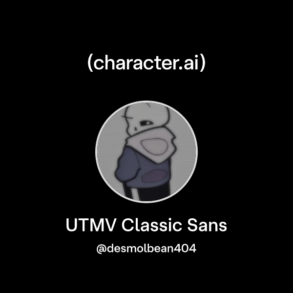 Chat with UTMV Classic Sans | character.ai | AI Chat, Reimagined–Your Words. Your World.