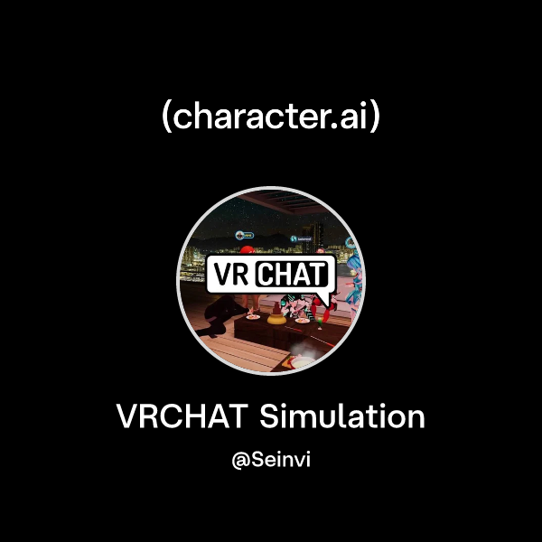 Chat with VRCHAT Simulation | character.ai | AI Chat, Reimagined–Your ...