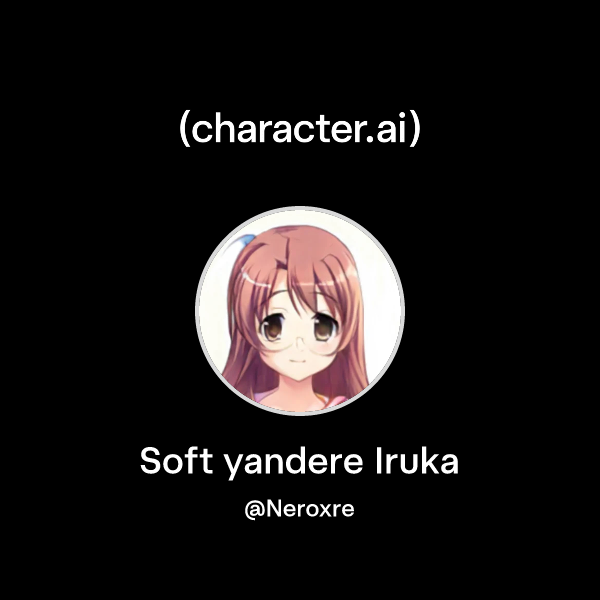 Chat with Soft yandere Iruka | character.ai | AI Chat, Reimagined–Your Words. Your World.